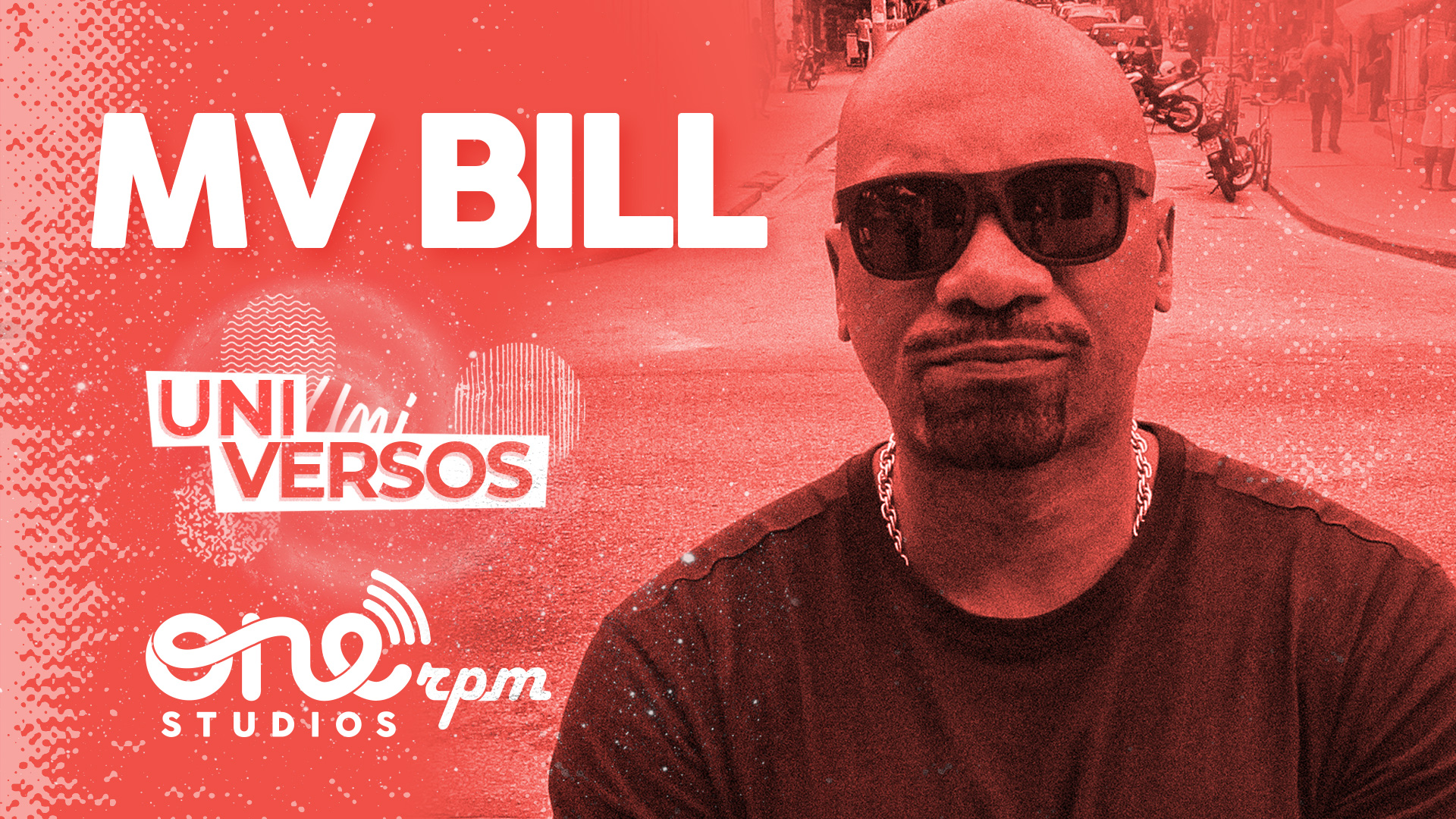 UNIVERSOS: 3º Episódio da série da ONERPM traz o rapper MV BILL ...