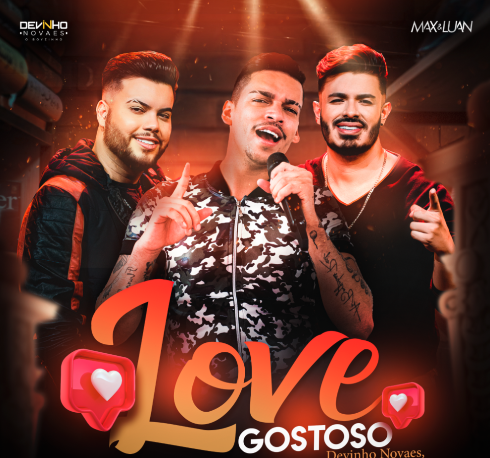 Devinho Novaes e Max & Luan lançam parceria em "Love Gostoso ...
